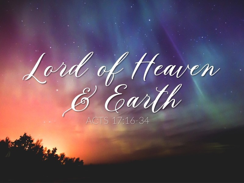 Lord of Heaven and Earth | The Book of Acts | Olivet Baptist Church